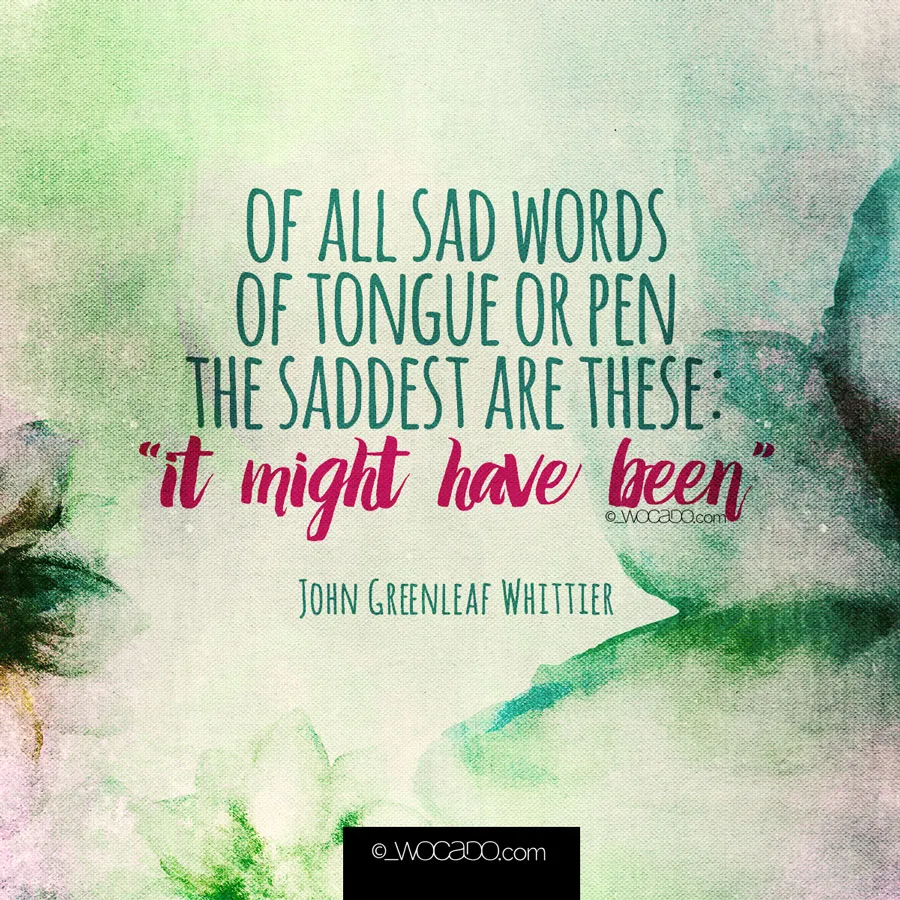 Of All Sad Words of Tongue or Pen... - WOrds CAn DO